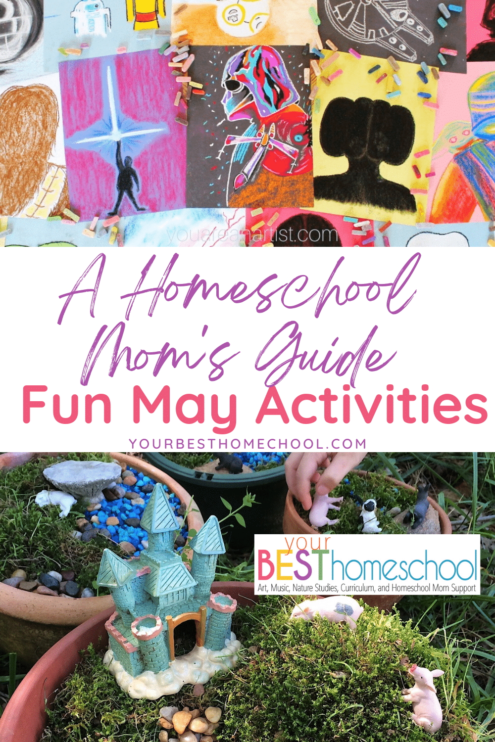 A Homeschool Mom's Guide to Memory-Making May Activities - Your BEST ...