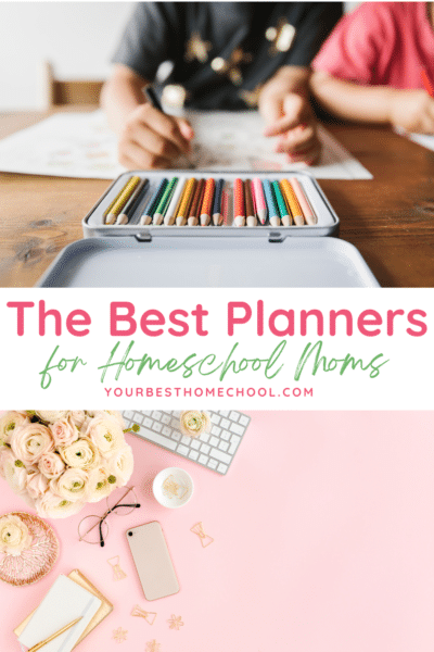 The Best Planners for Homeschool Moms - Your BEST Homeschool