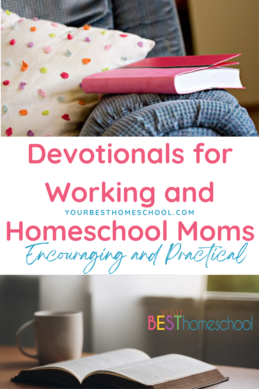 Devotionals for Working and Homeschool Moms - Your BEST Homeschool