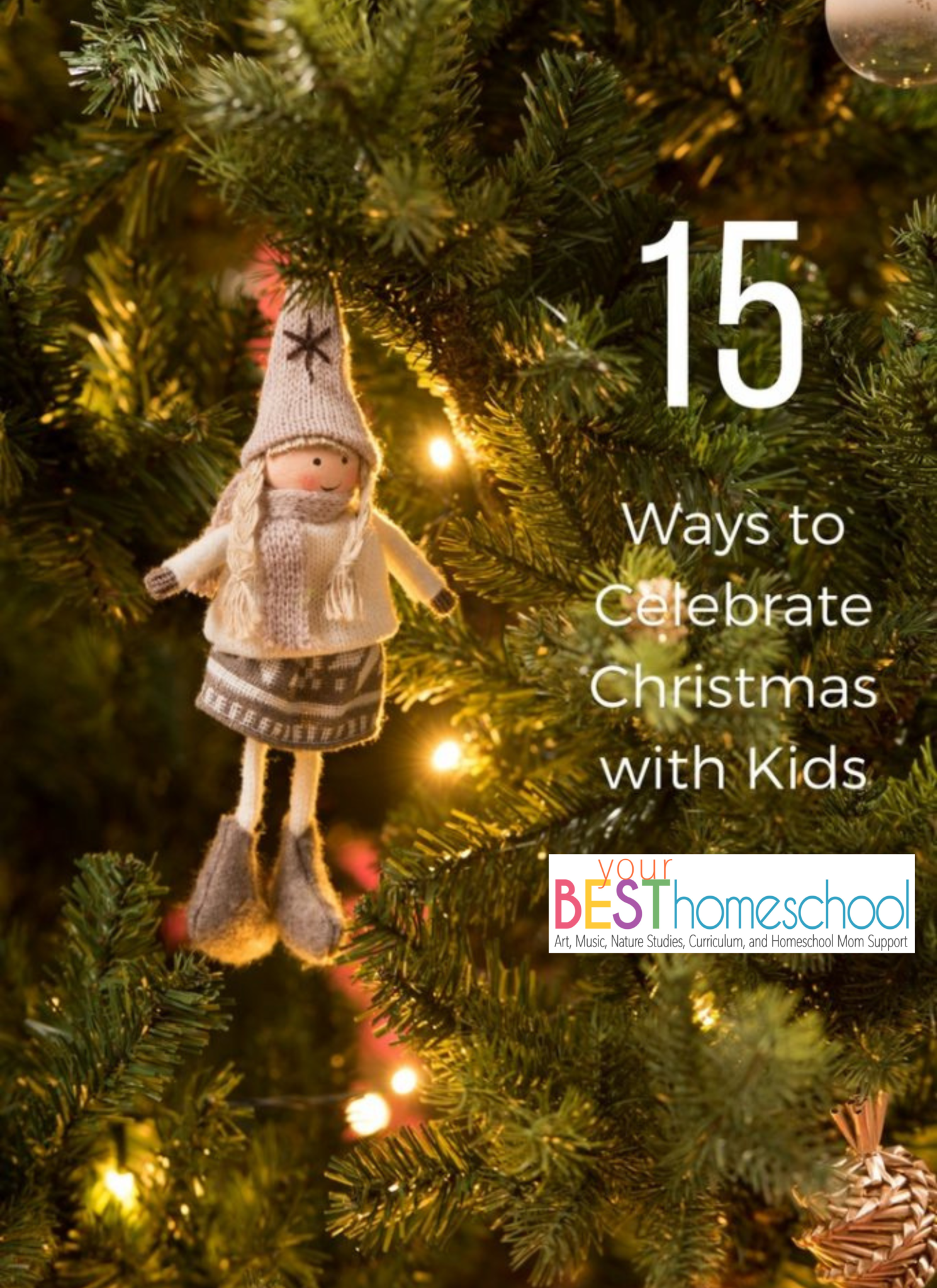 15 Meaningful Ways to Celebrate Christmas with Kids - Your BEST Homeschool